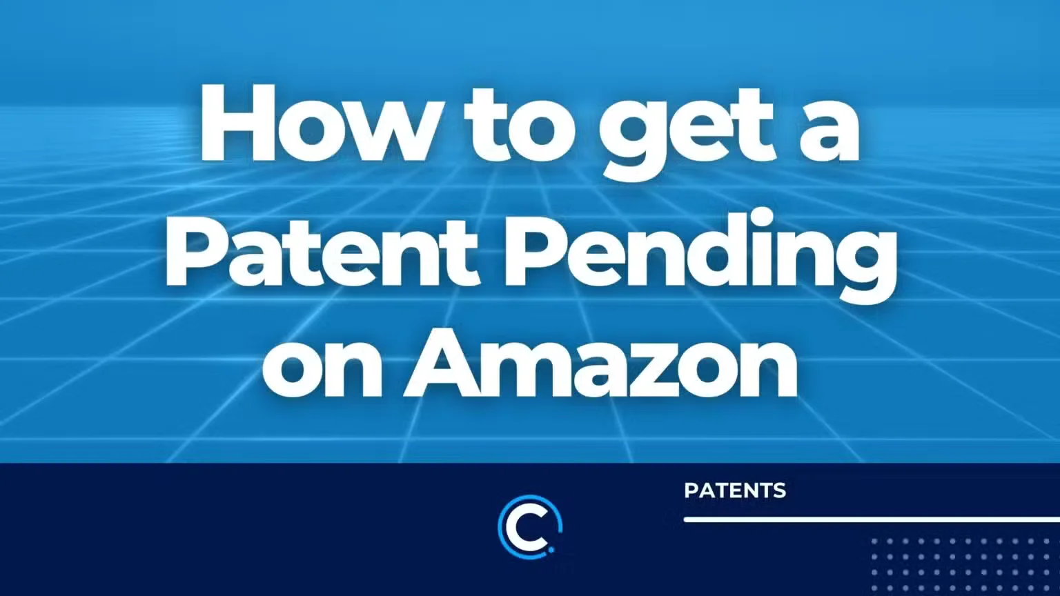 How to Get Patent Pending on Amazon - Cabilly & Co